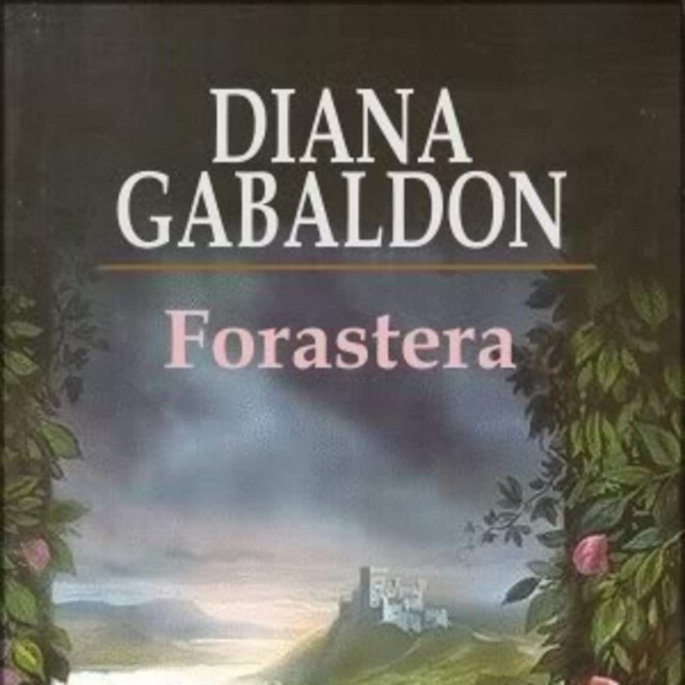 UNA SINOPSIS DE FORASTERA, UNA NOVELA, DE DIANA GABALDON